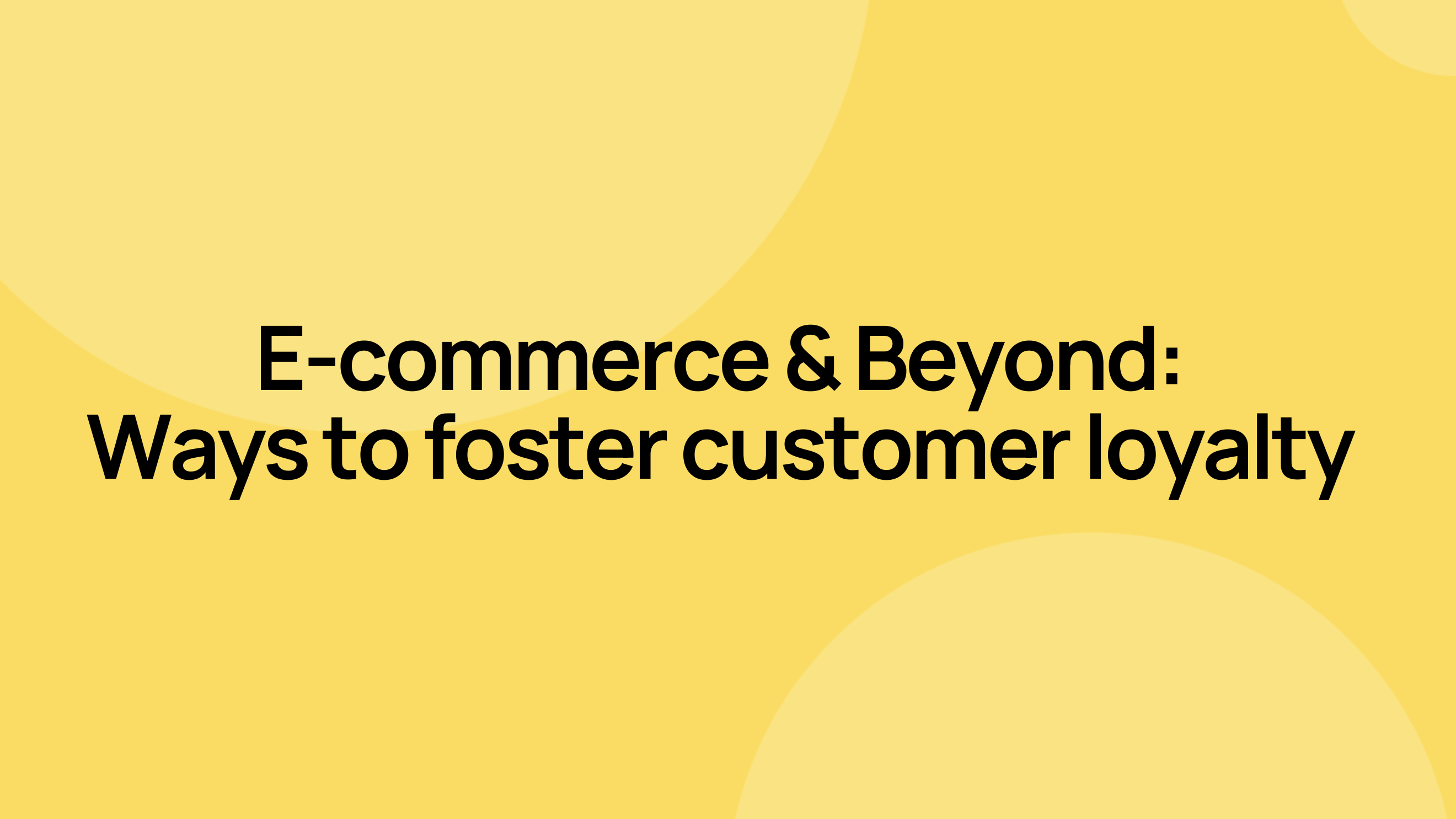 Customer Loyalty: Turning Satisfaction into Advocacy